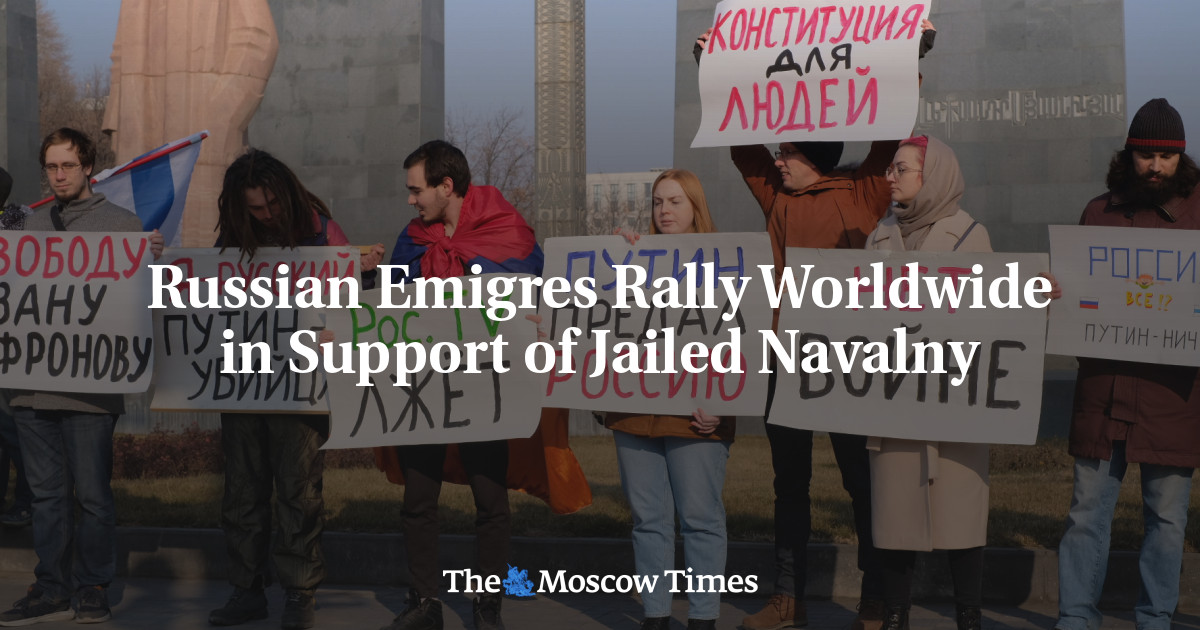 Russian Emigres Rally Worldwide in Support of Jailed Navalny - The ...