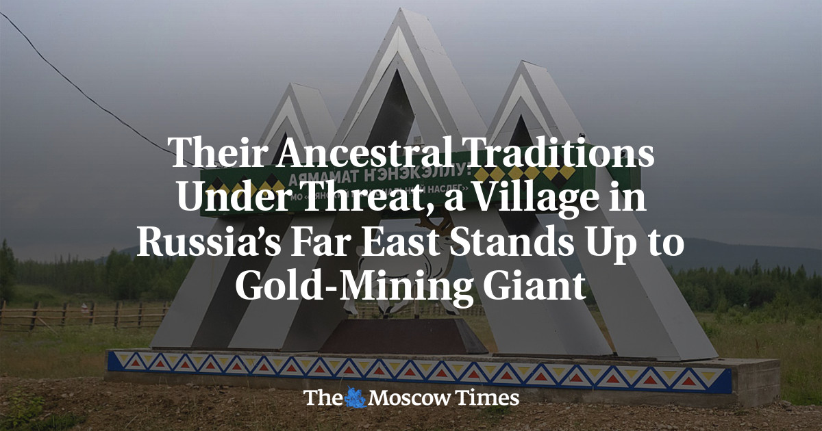 Their Ancestral Traditions Under Threat, a Village in Russia’s Far East ...