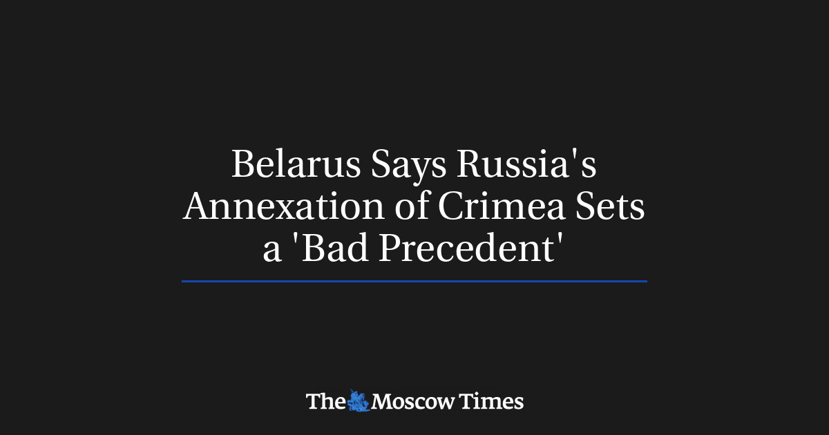Belarus Says Russia's Annexation of Crimea Sets a 'Bad Precedent'
