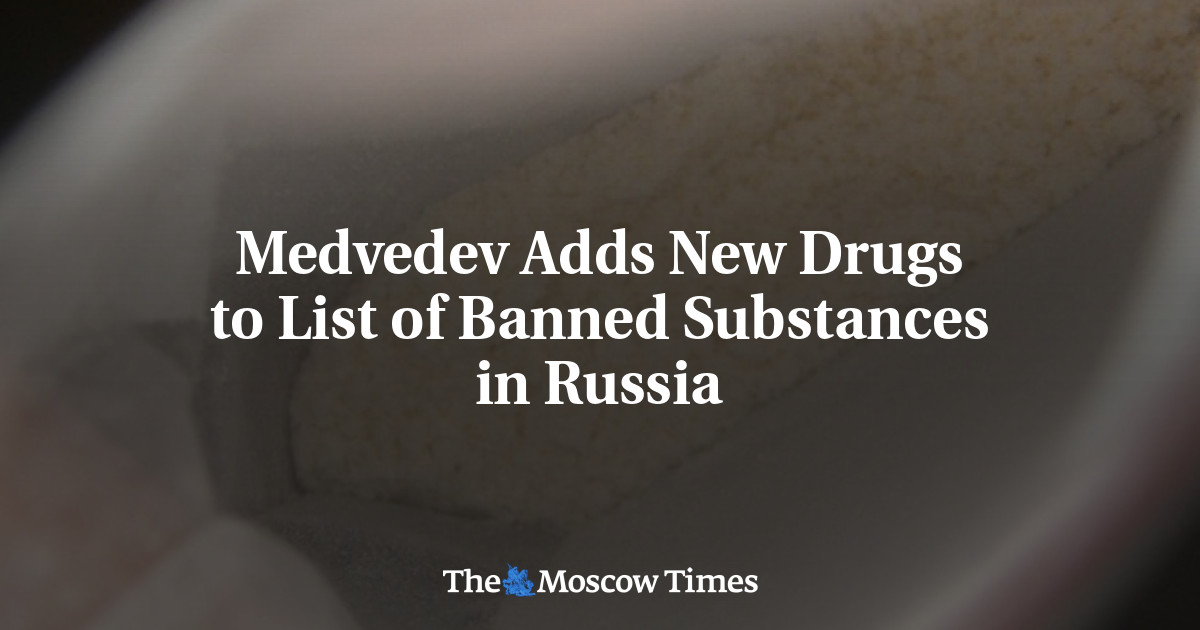Medvedev Adds New Drugs to List of Banned Substances in Russia