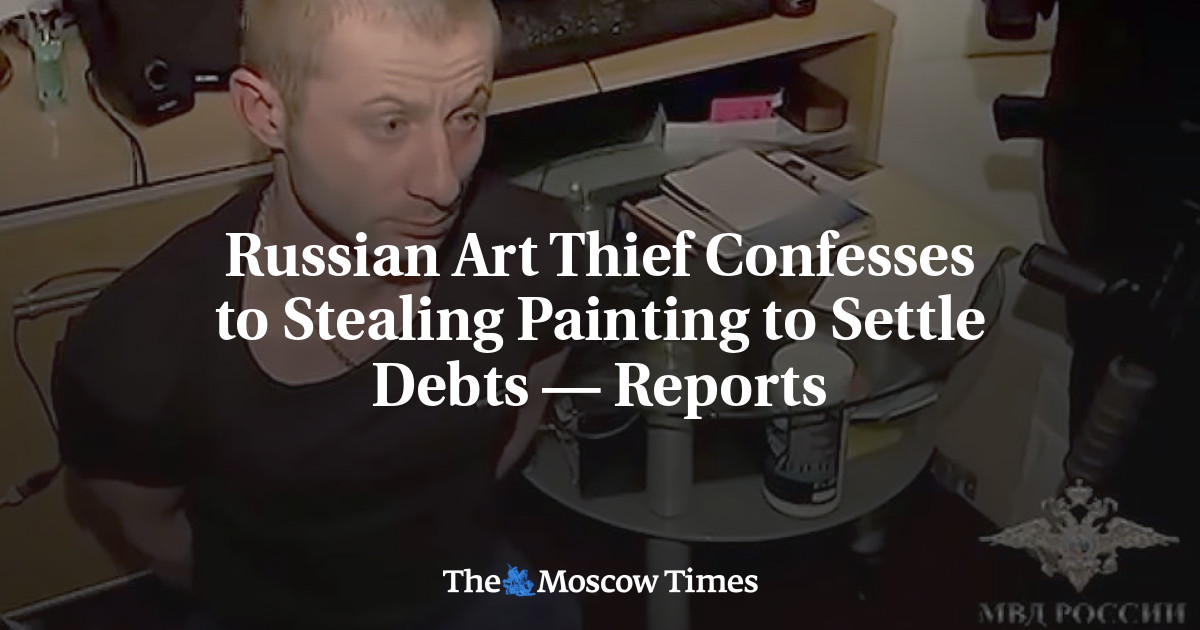 Russian Art Thief Confesses to Stealing Painting to Settle Debts ...