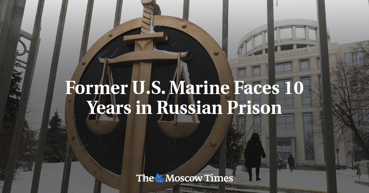 Former U.S. Marine Faces 10 Years in Russian Prison - The Moscow Times