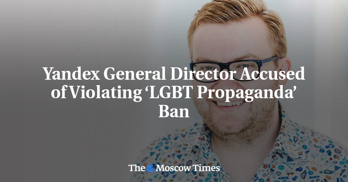 Yandex General Director Accused of Violating ‘LGBT Propaganda’ Ban ...