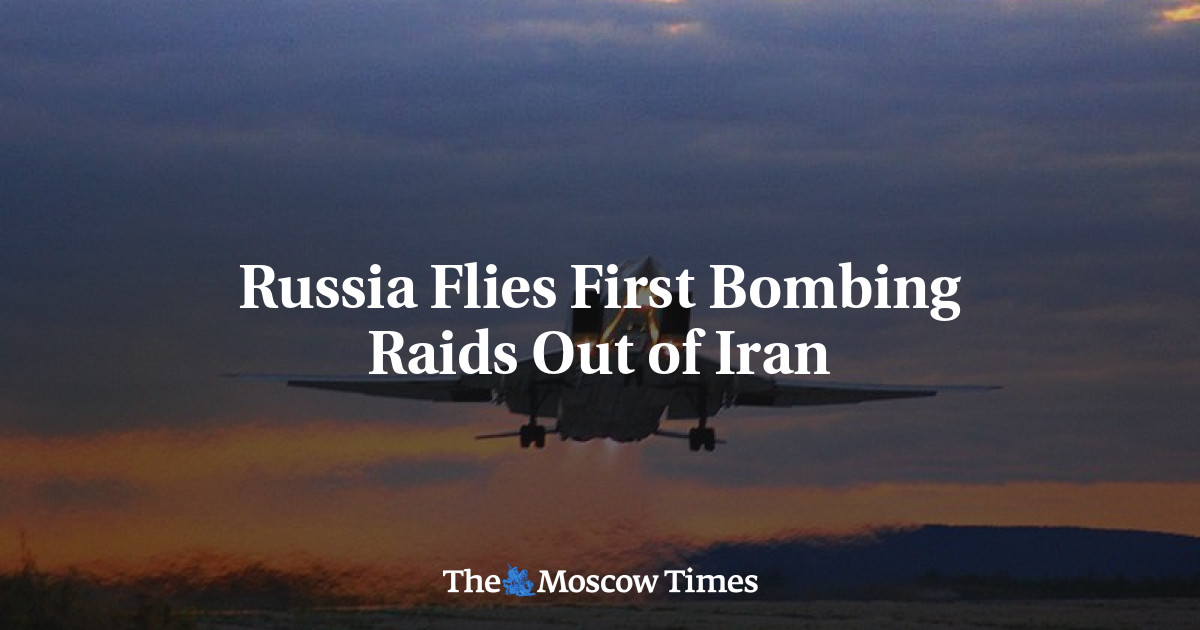 Russia Flies First Bombing Raids Out of Iran