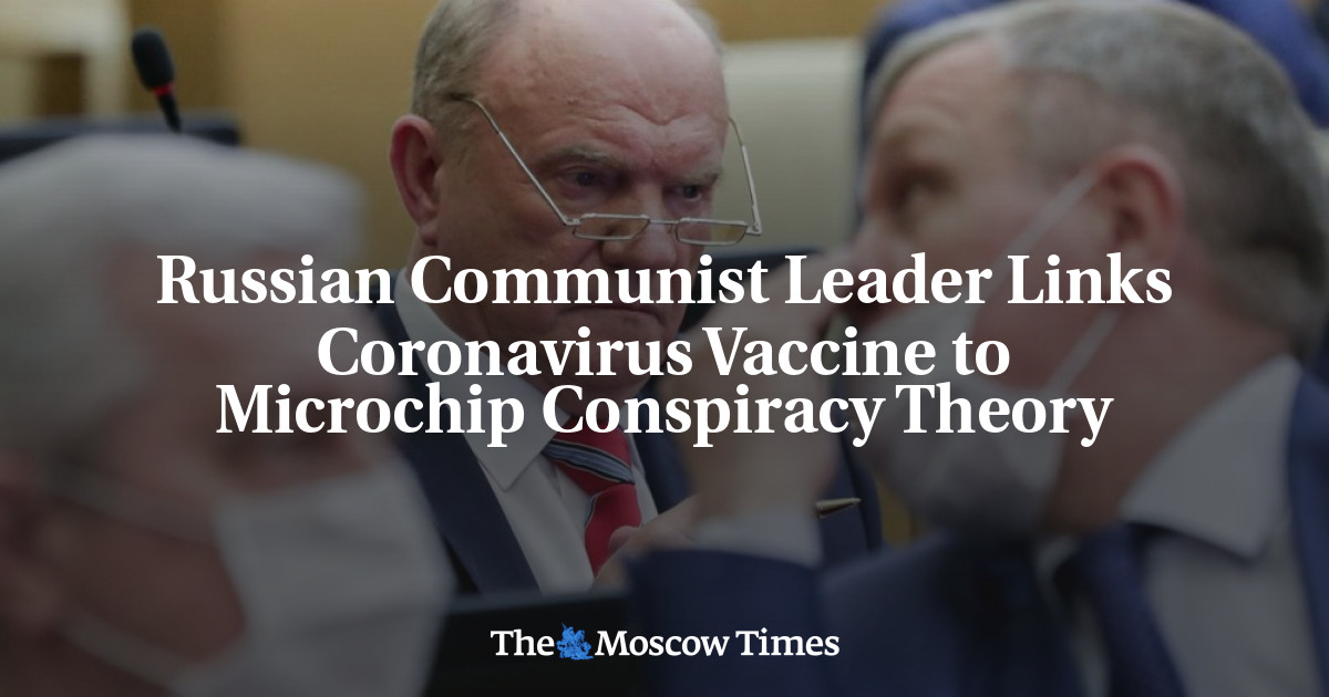 Russian Communist Leader Links Coronavirus Vaccine to Microchip ...