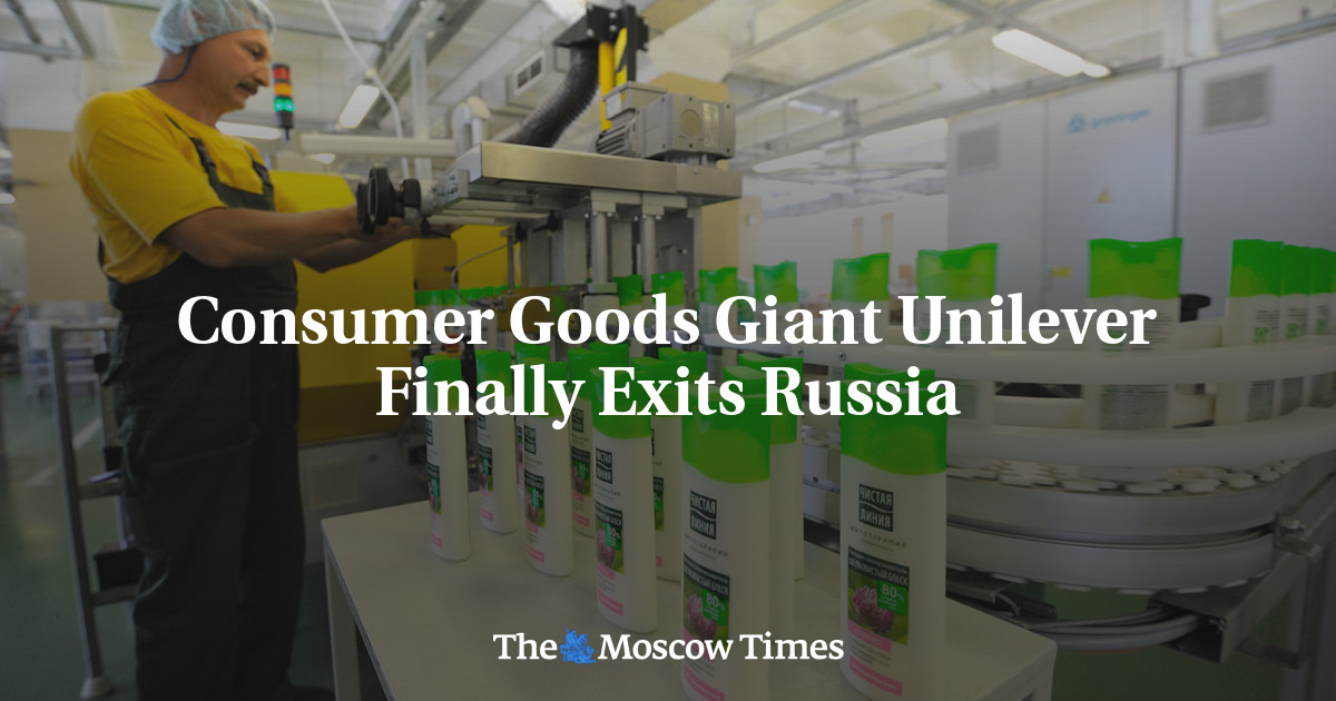 Consumer Goods Giant Unilever Finally Exits Russia - The Moscow Times