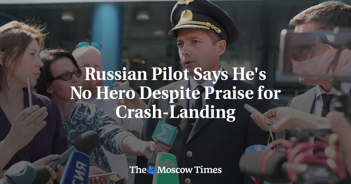 Russian Pilot Says He's No Hero Despite Praise for Crash-Landing - The ...