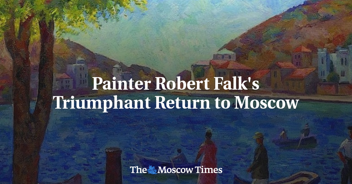 Painter Robert Falk's Triumphant Return to Moscow - The Moscow Times