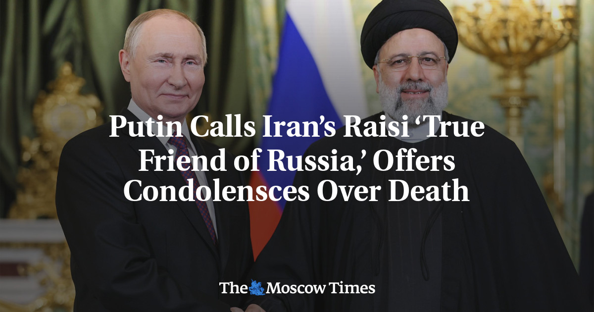 Putin Calls Iran’s Raisi ‘True Friend of Russia,’ Offers Condolensces ...