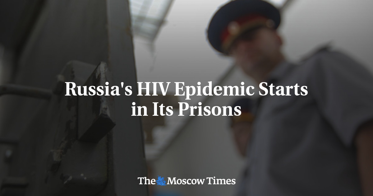 Russia's HIV Epidemic Starts in Its Prisons