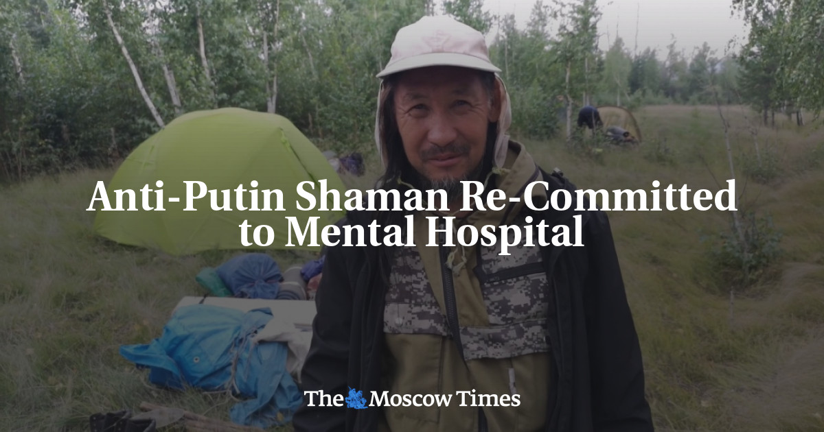 Anti-Putin Shaman Re-Committed to Mental Hospital - The Moscow Times