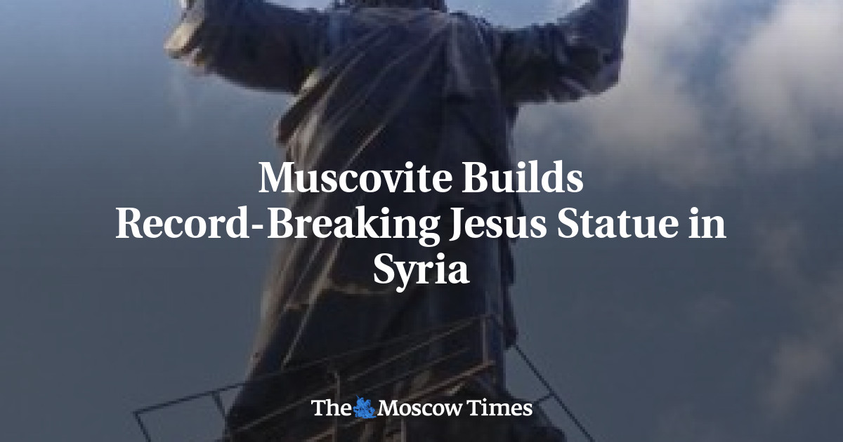 Muscovite Builds Record-Breaking Jesus Statue in Syria