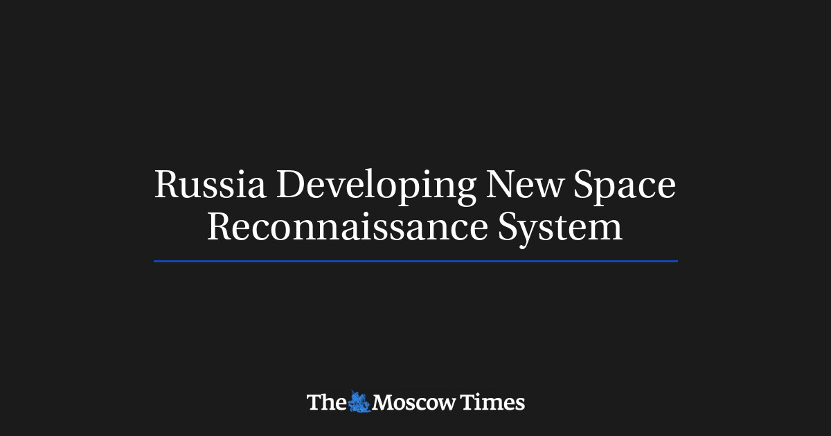 Russia Developing New Space Reconnaissance System