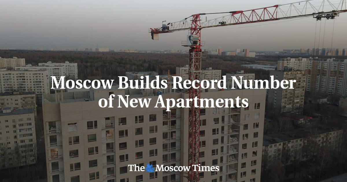 Moscow Builds Record Number of New Apartments - The Moscow Times