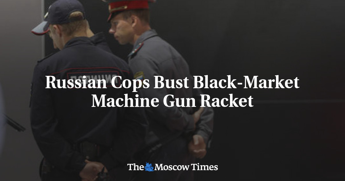 Russian Cops Bust Black-Market Machine Gun Racket