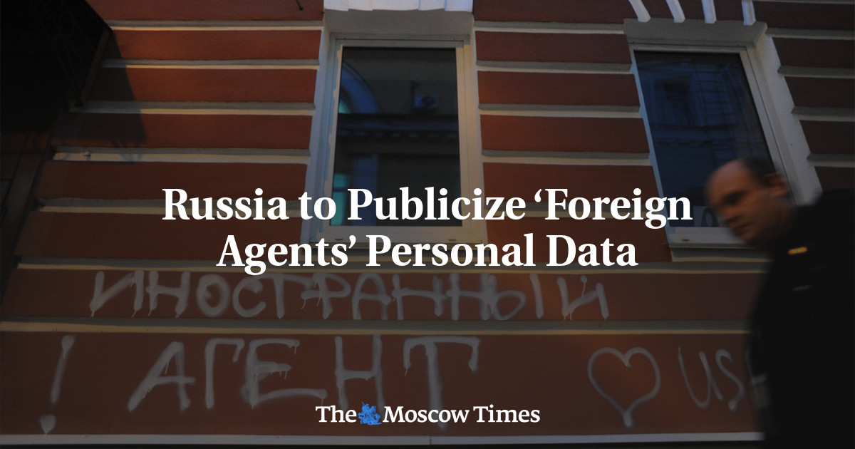 Russia to Publicize ‘Foreign Agents’ Personal Data - The Moscow Times
