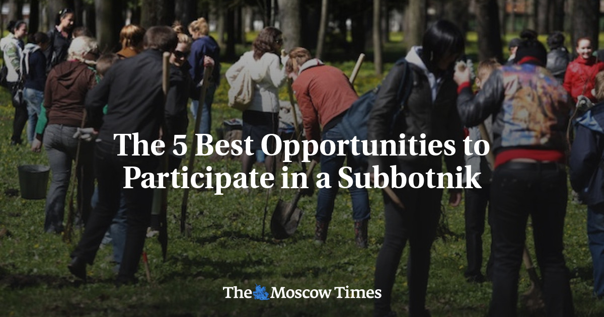The 5 Best Opportunities to Participate in a Subbotnik