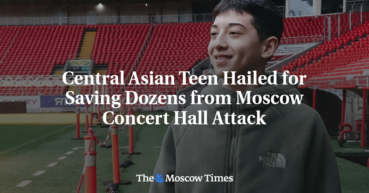 Central Asian Teen Hailed for Saving Dozens from Moscow Concert Hall ...