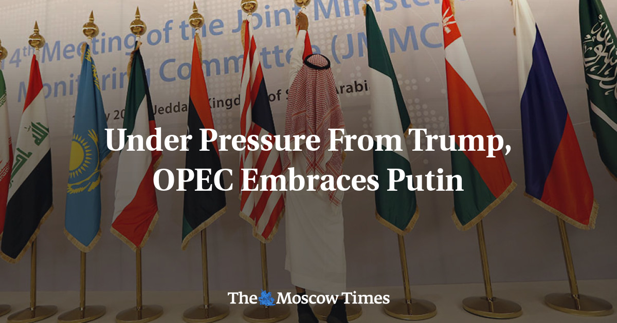 Under Pressure From Trump, OPEC Embraces Putin - The Moscow Times