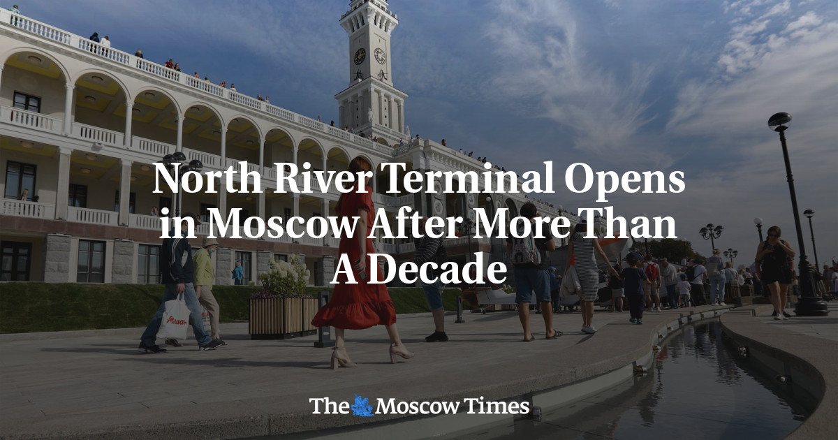 North River Terminal Opens in Moscow After More Than A Decade - The ...