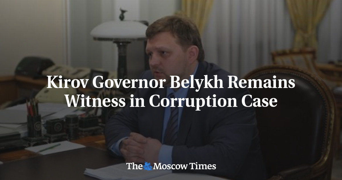 Kirov Governor Belykh Remains Witness in Corruption Case