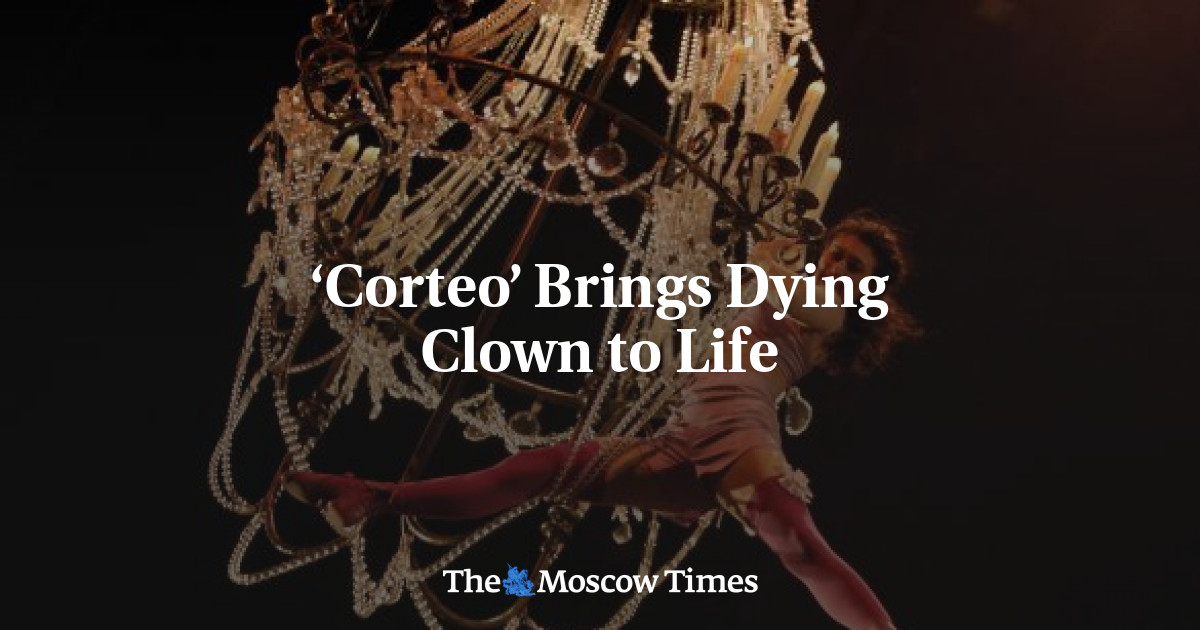‘Corteo’ Brings Dying Clown to Life