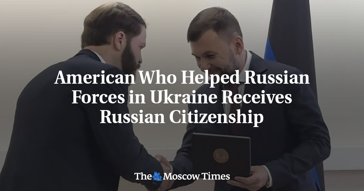 American Who Helped Russian Forces in Ukraine Receives Russian ...