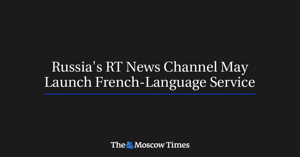 Russia's RT News Channel May Launch French-Language Service