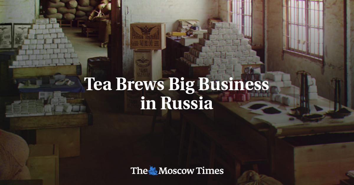 Tea Brews Big Business in Russia