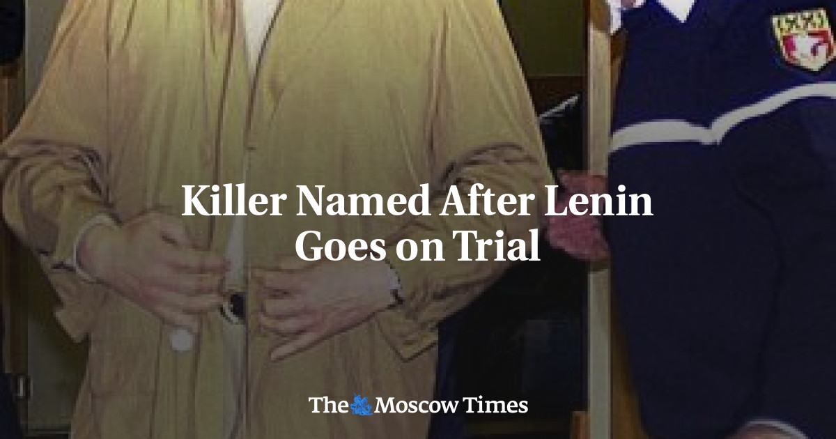 Killer Named After Lenin Goes on Trial