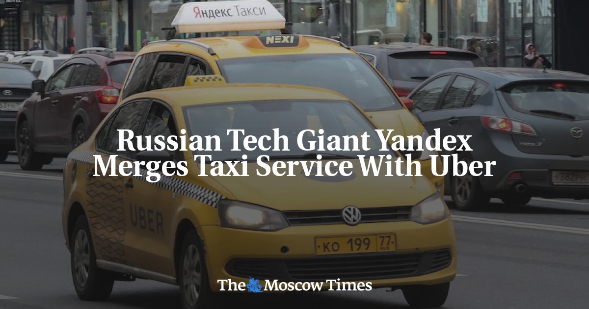 Russian Tech Giant Yandex Merges Taxi Service With Uber