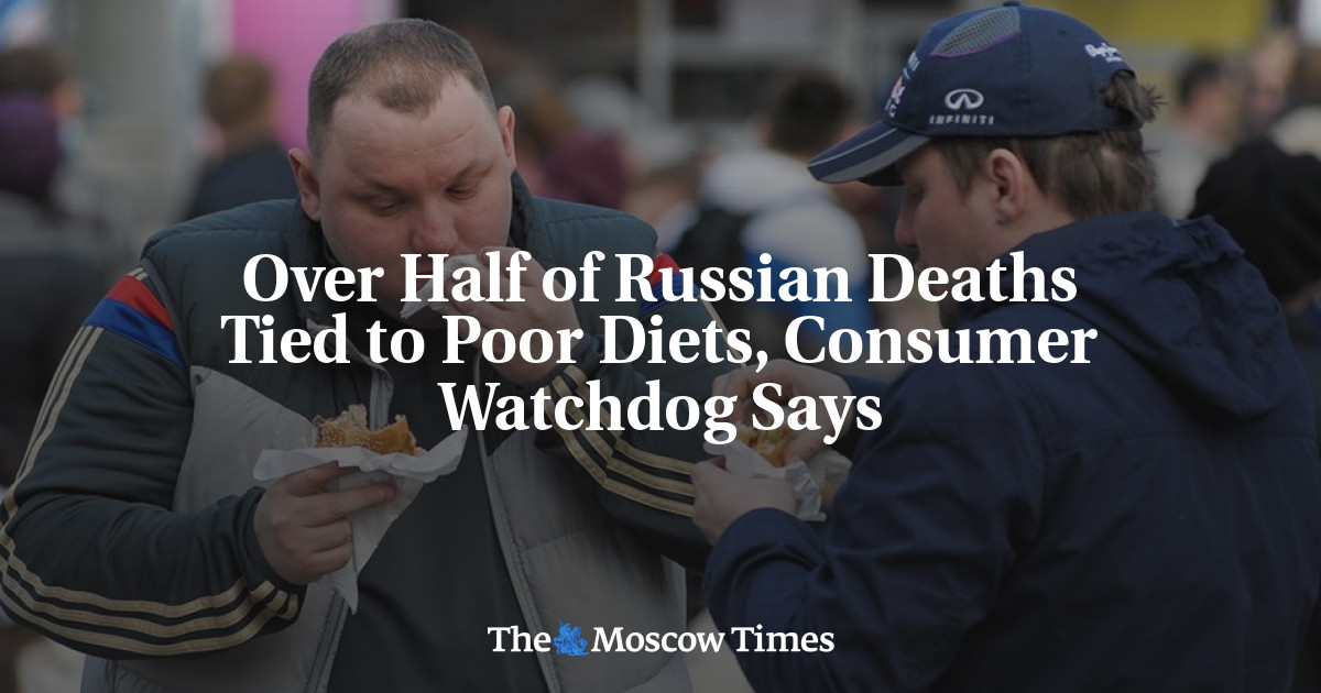 Over Half of Russian Deaths Tied to Poor Diets, Consumer Watchdog Says