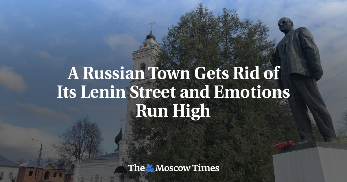 A Russian Town Gets Rid of Its Lenin Street and Emotions Run High - The ...