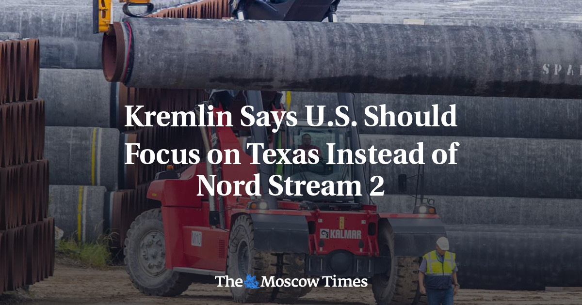 Kremlin Says U.S. Should Focus on Texas Instead of Nord Stream 2 - The ...