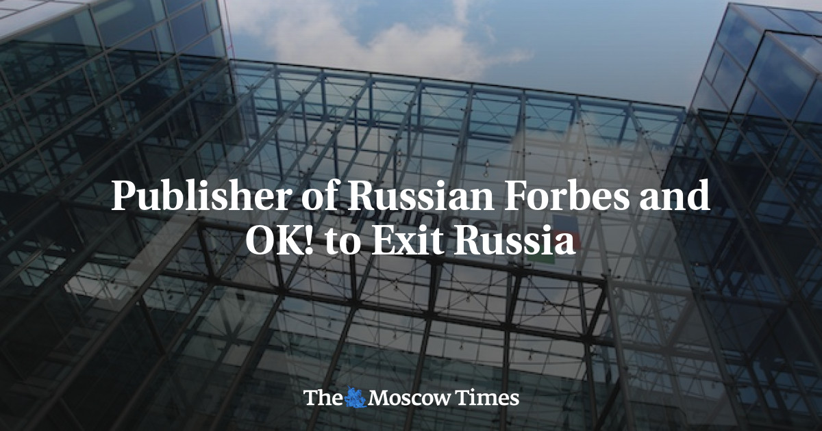 Publisher of Russian Forbes and OK! to Exit Russia