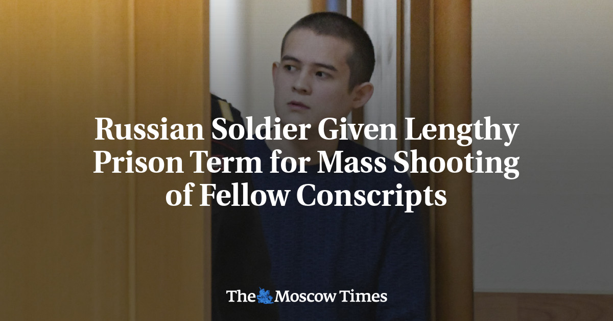 Russian Soldier Given Lengthy Prison Term for Mass Shooting of Fellow ...