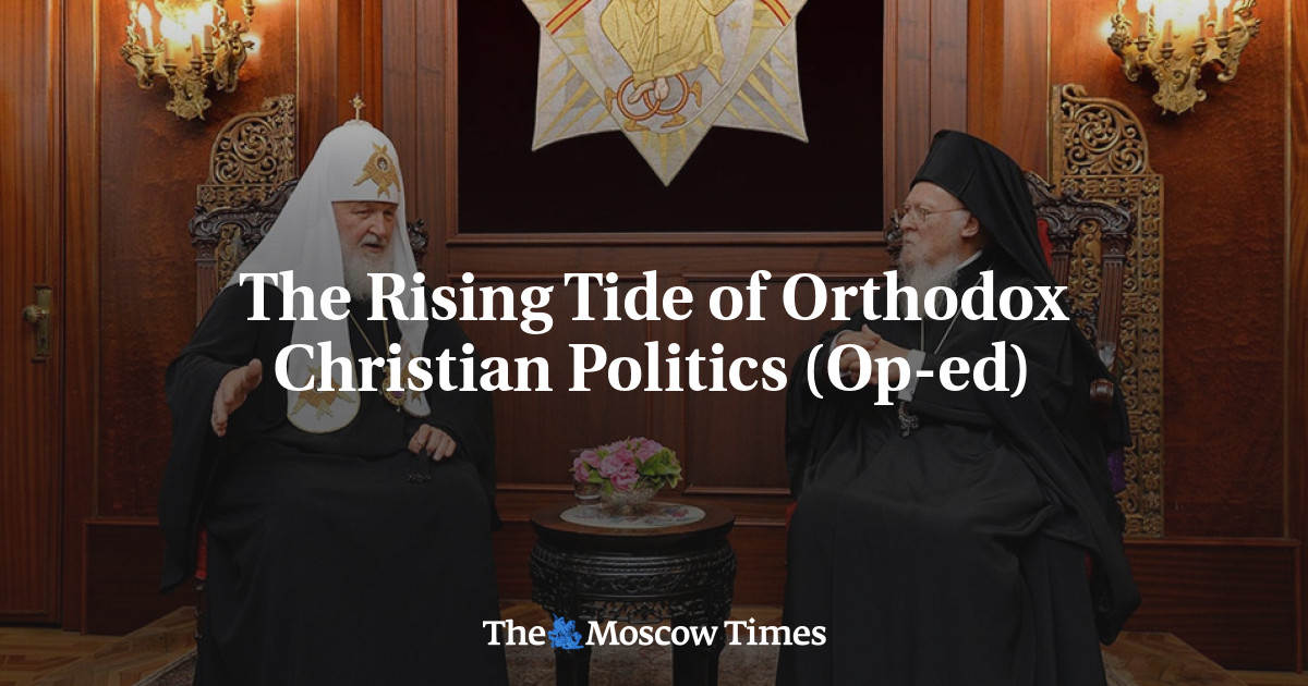 The Rising Tide of Orthodox Christian Politics (Op-ed)