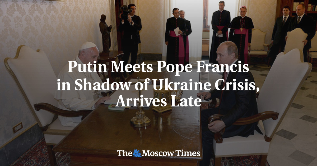 Putin Meets Pope Francis in Shadow of Ukraine Crisis, Arrives Late ...