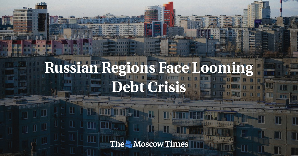 Russian Regions Face Looming Debt Crisis - The Moscow Times