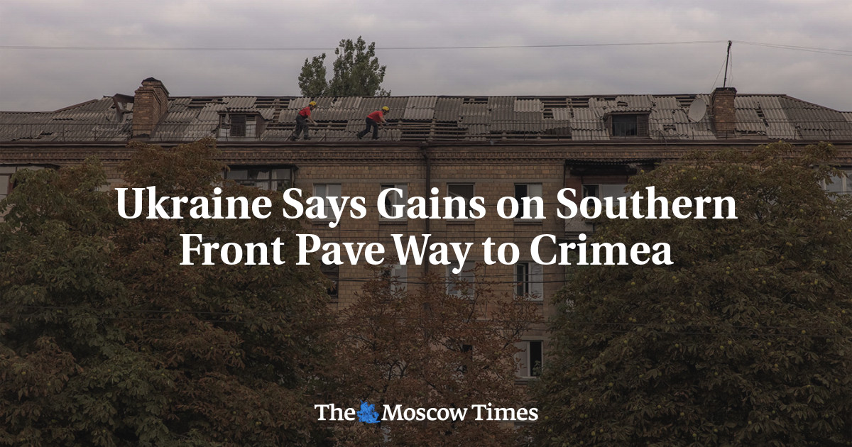 Ukraine Says Gains on Southern Front Pave Way to Crimea - The Moscow Times