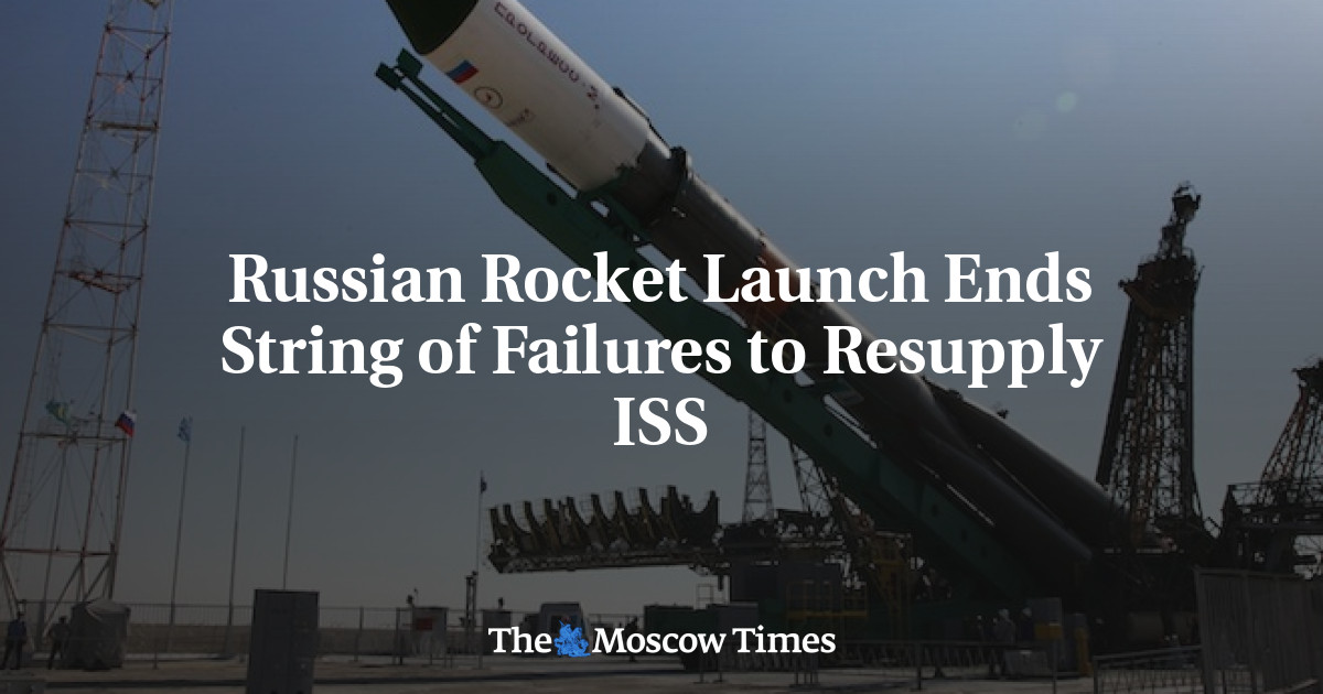 Russian Rocket Launch Ends String of Failures to Resupply ISS