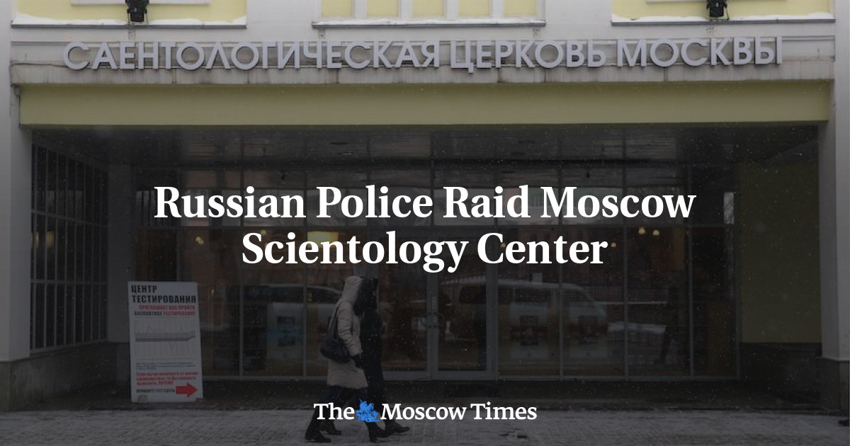 Russian Police Raid Moscow Scientology Center Russian Police Raid Moscow Scientology Center