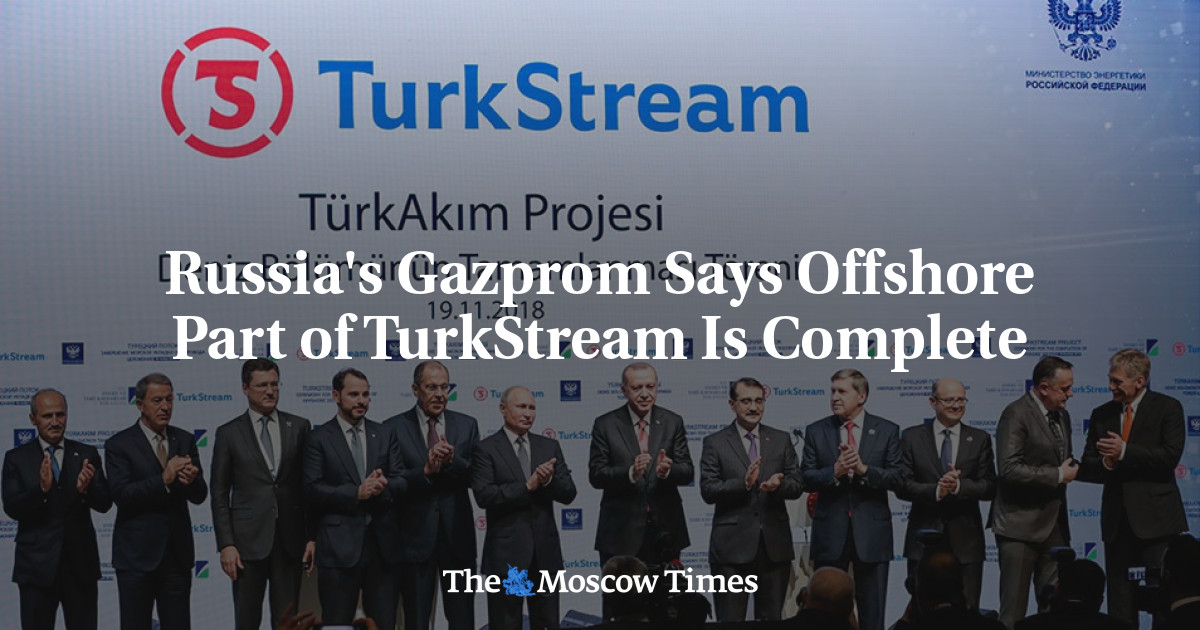 Russia's Gazprom Says Offshore Part of TurkStream Is Complete