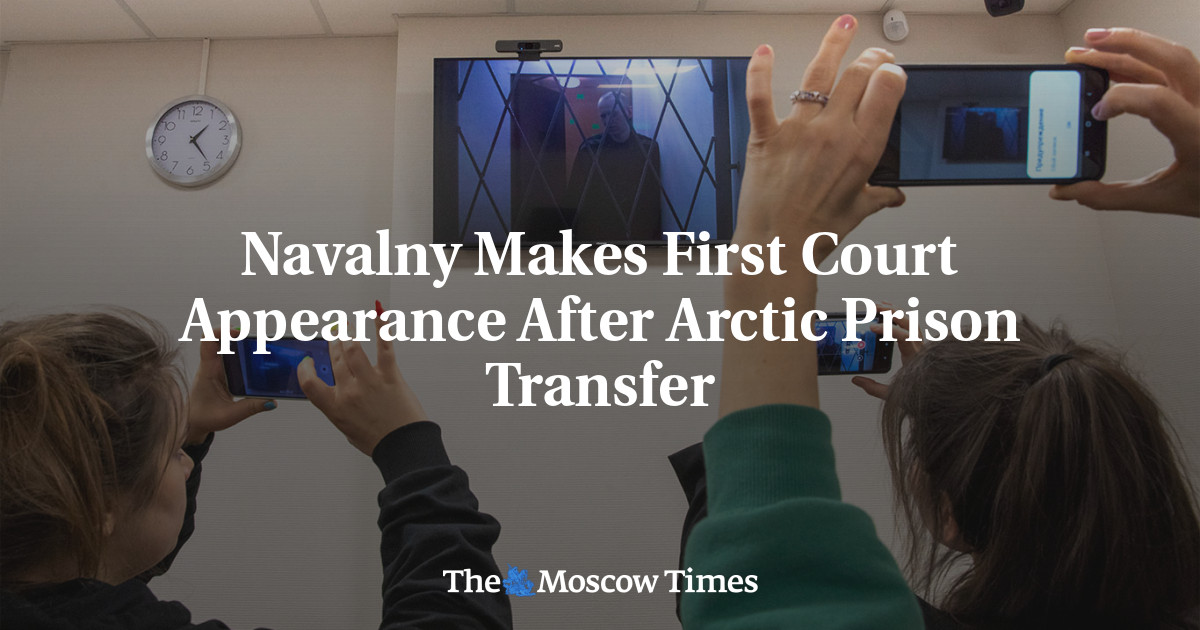 Navalny Makes First Court Appearance After Arctic Prison Transfer - The ...