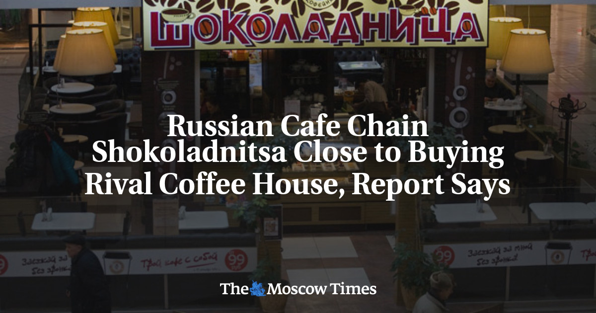 Russian Cafe Chain Shokoladnitsa Close to Buying Rival Coffee House ...