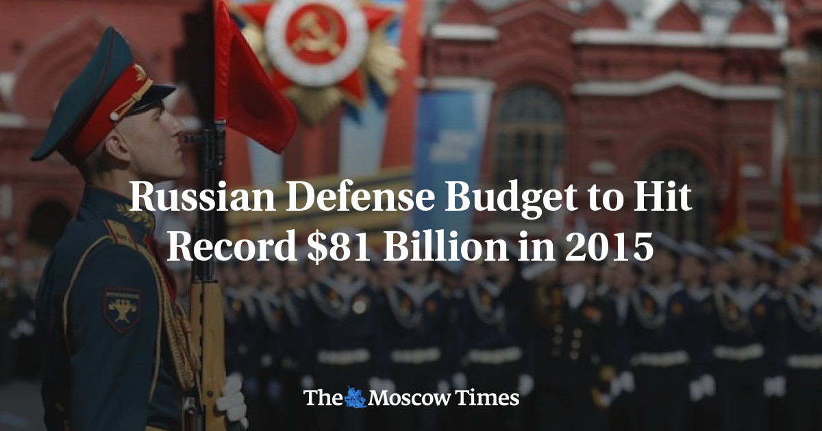 Russian Defense Budget to Hit Record $81 Billion in 2015