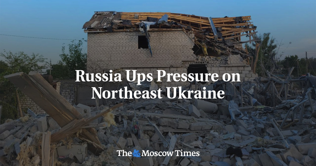 Russia Ups Pressure on Northeast Ukraine - The Moscow Times