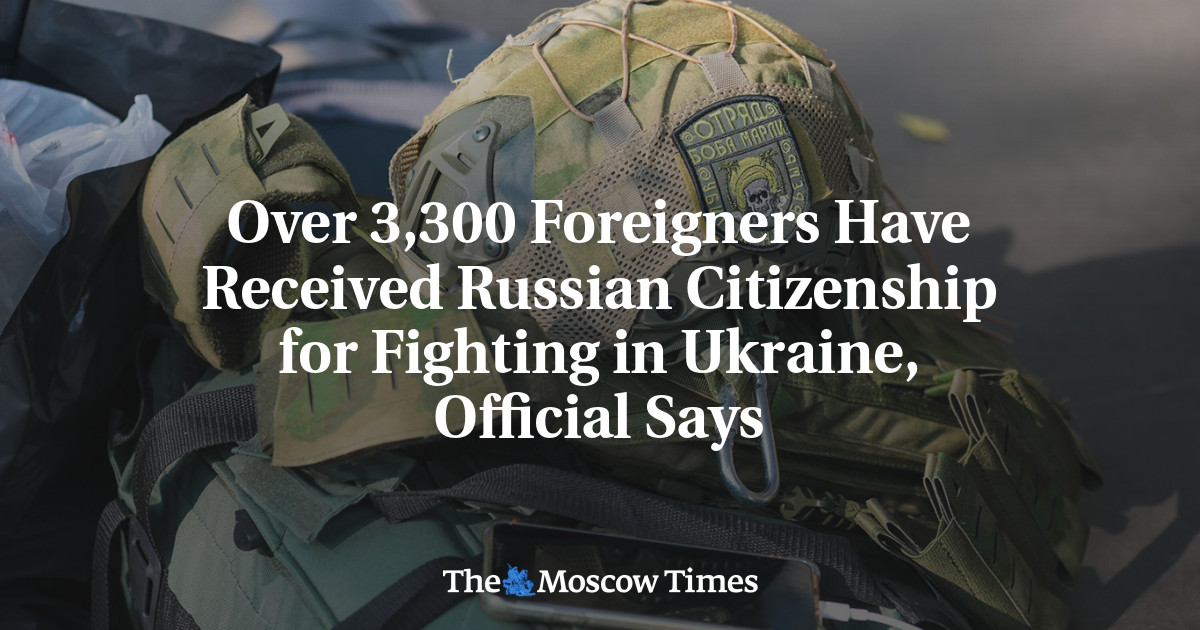 Over 3,300 Foreigners Have Received Russian Citizenship for Fighting in ...