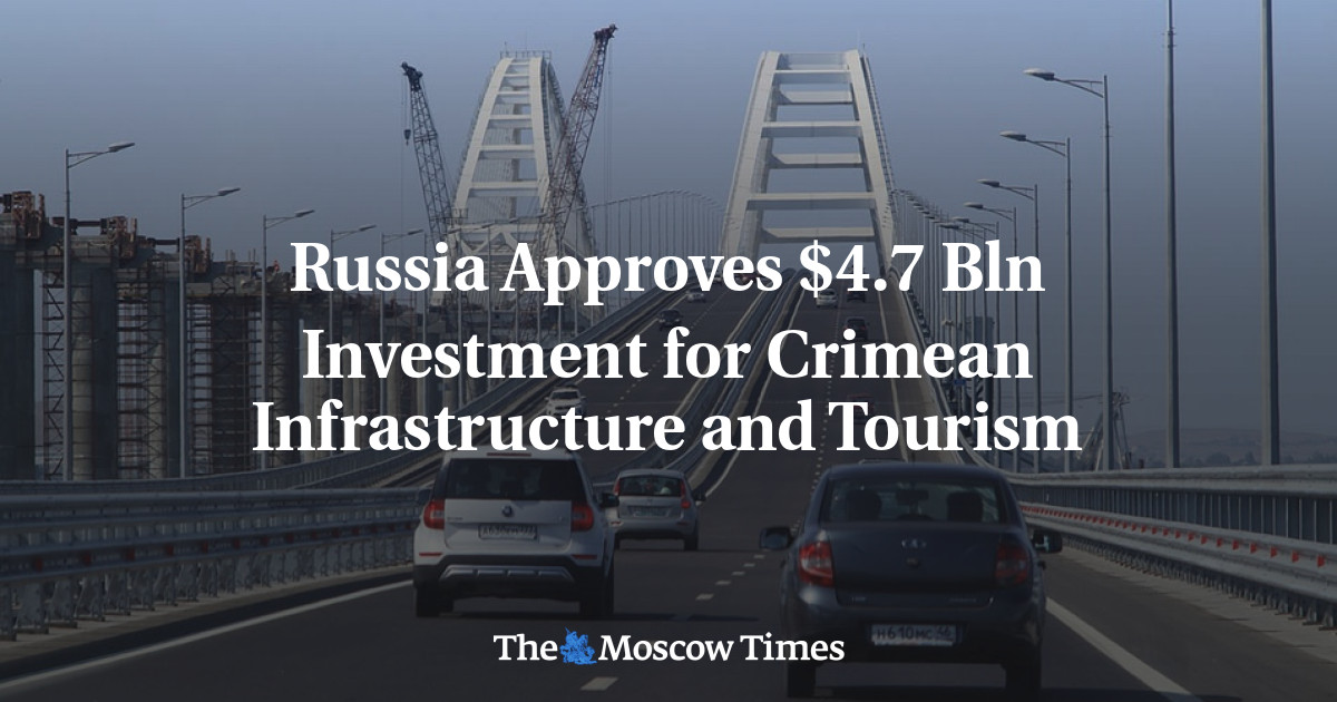 Russia Approves $4.7 Bln Investment for Crimean Infrastructure and Tourism