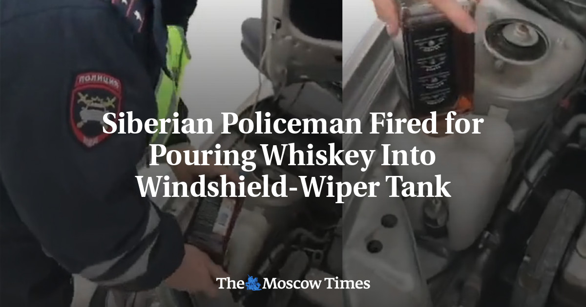 Siberian Policeman Fired for Pouring Whiskey Into Windshield-Wiper Tank ...